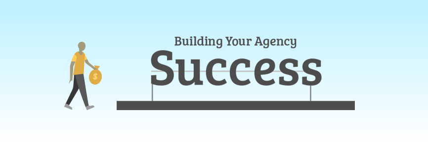 How Agencies Grow Their Business & Become Successful