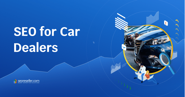 SEO For Car Dealerships - SEOReseller